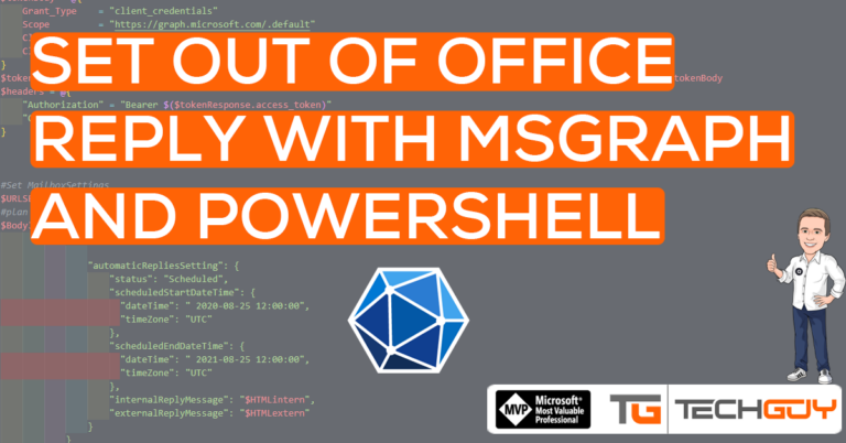 Set Out of Office Reply with PowerShell and MS GRAPH API - TechGuy