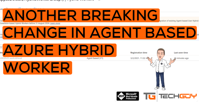 Another Breaking Change in Agent-based Azure Hybrid Worker - TechGuy